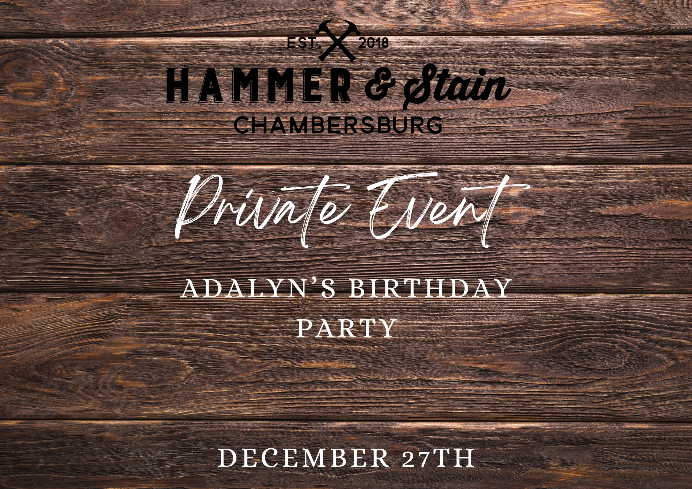 12/27/23 Adalyn's Birthday Party 1p-3p – Hammer & Stain Chambersburg