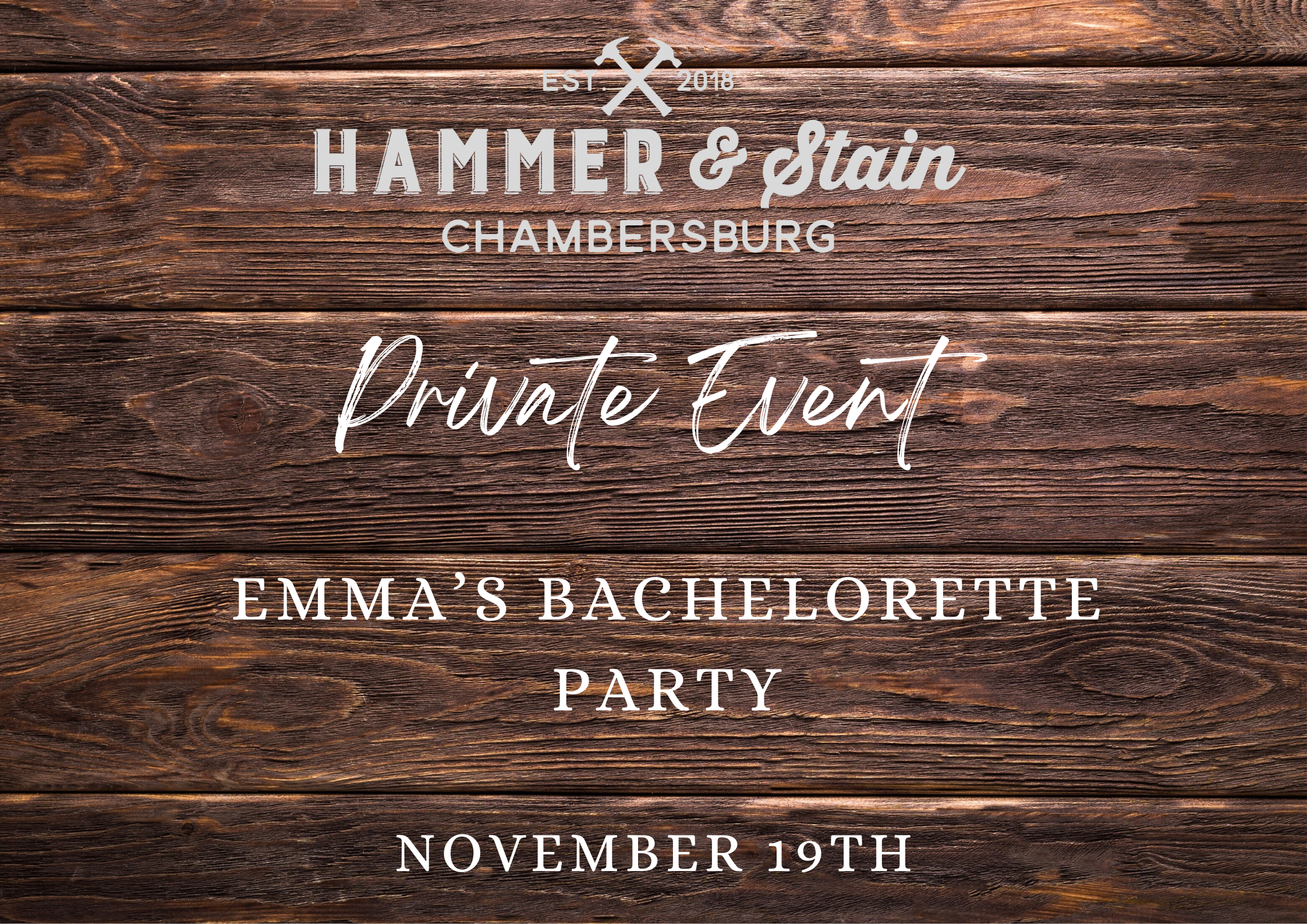 11/19/24 Emma's Bachelorette Party 2p – Hammer & Stain Chambersburg